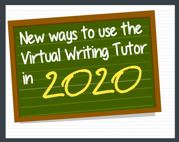How should I use the Virtual Writing Tutor in 2020? - Virtual Writing ...