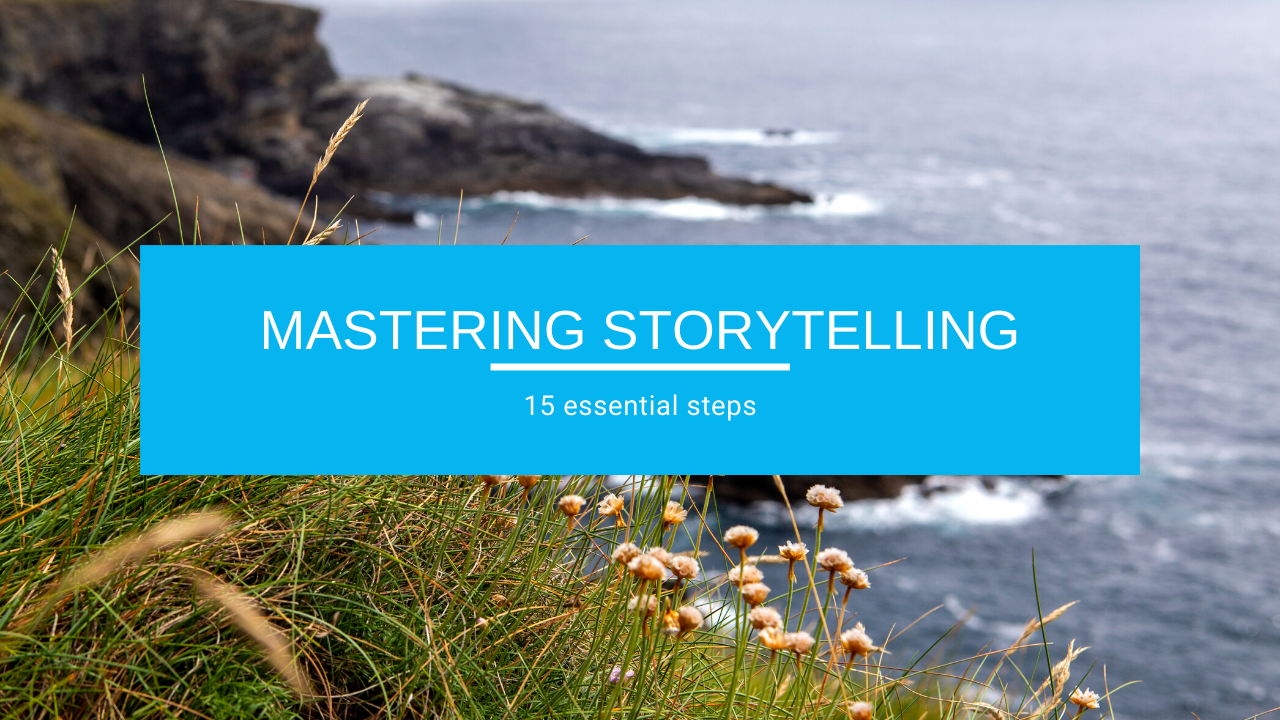 15 Steps To Master The Art of Storytelling - Virtual Writing Tutor Blog